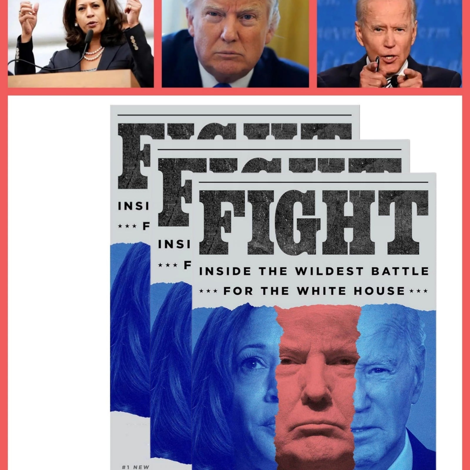 Fight - Inside the Wildest Battle for the White House - by J.A.&A.P ...