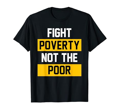 Fight Poverty Not The Poor Tee End Family Separation Tee - Walmart.com