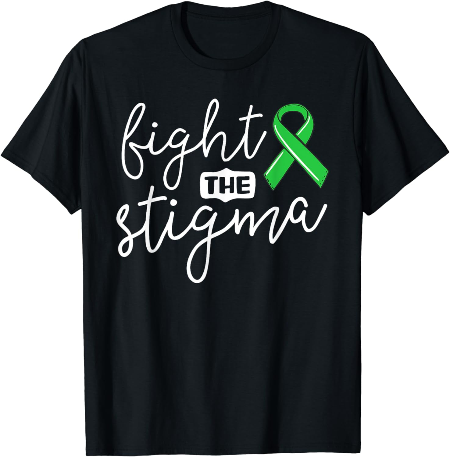 Fight The Stigma Mental Health Awareness Shirt Green Ribbon T-Shirt ...