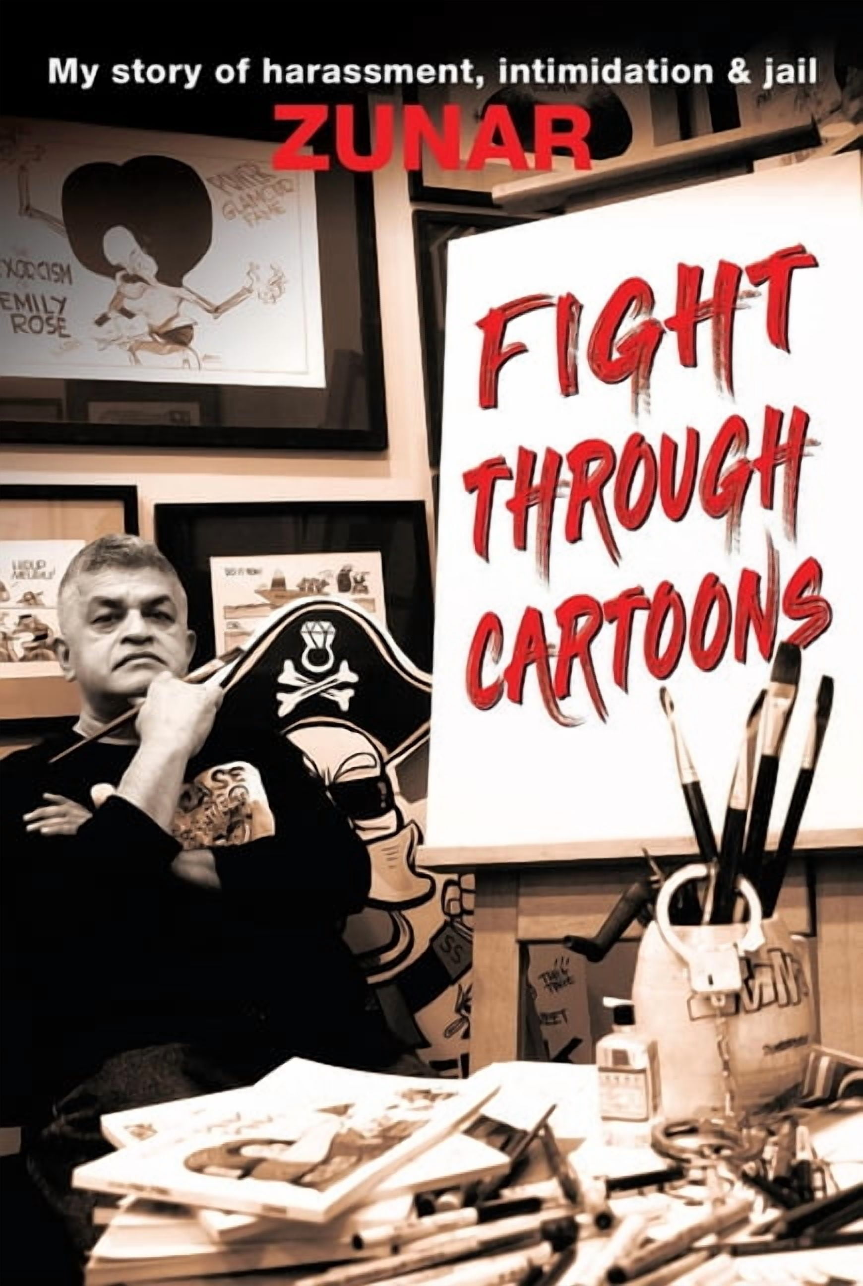 Fight Through Cartoons : My story of Harassment, Intimidation & Jail ...