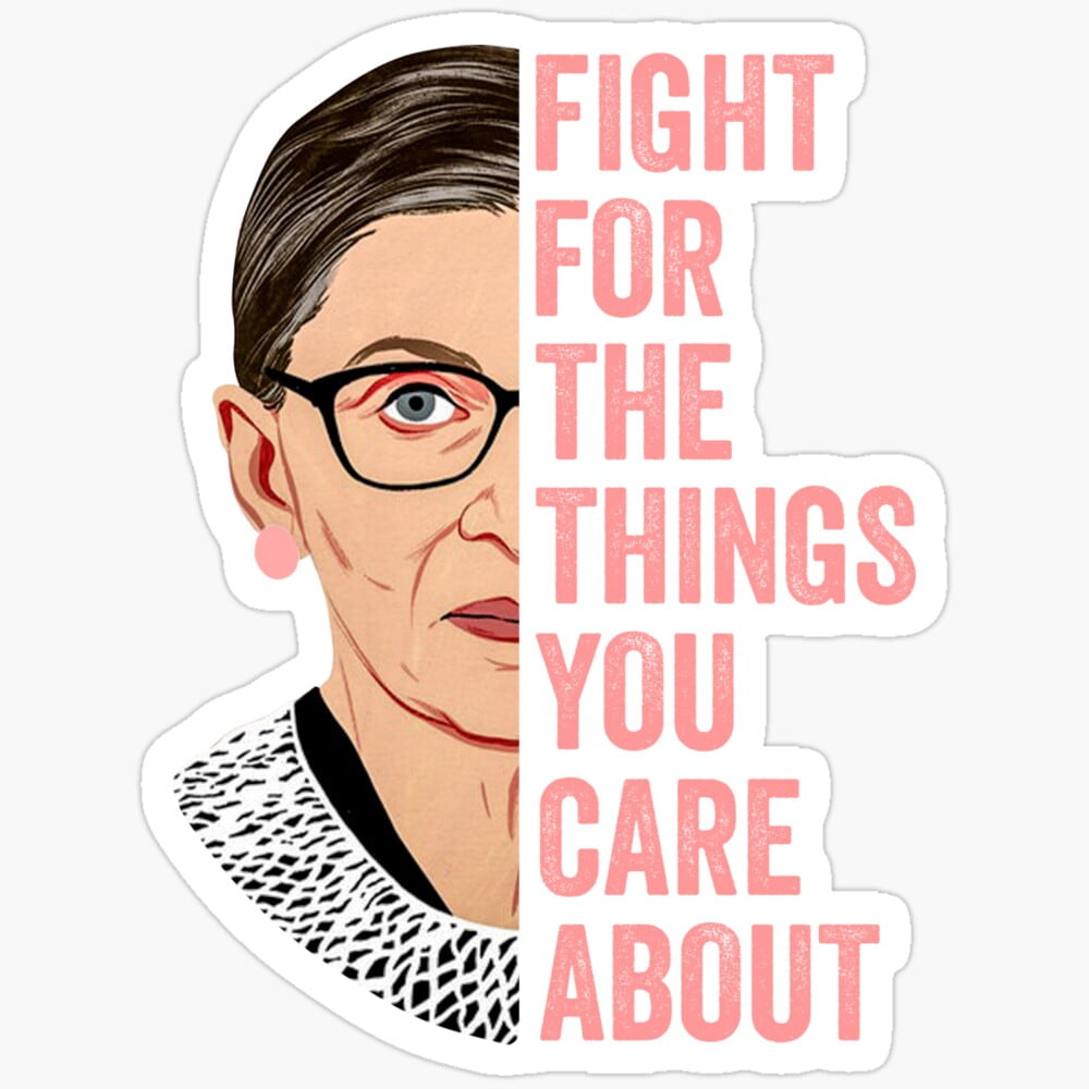 Fight For What You Care About Ruth Bader Rbg Feminist Quotes ...