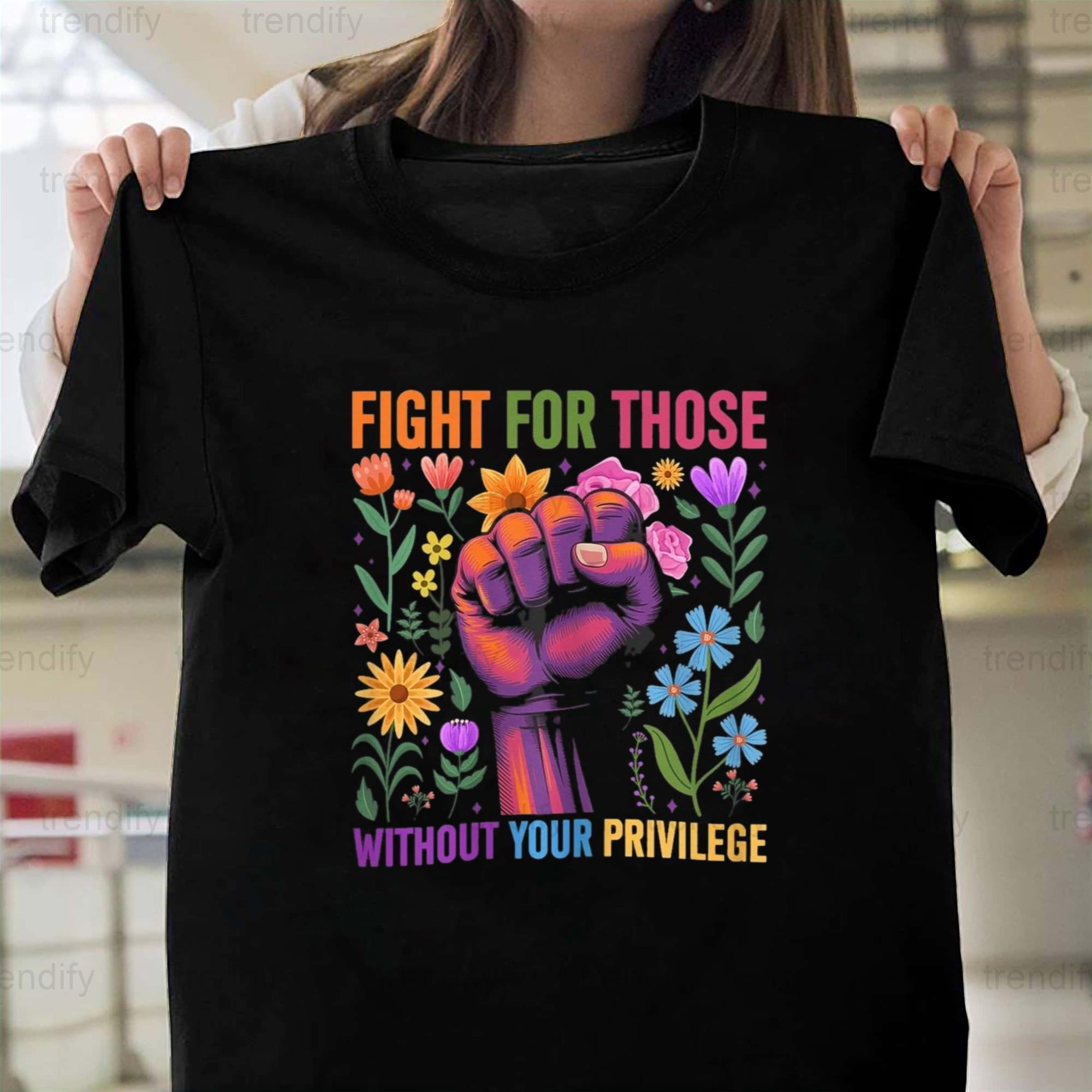 Fight for Those Without Your Privilege, A Floral Activist Message Art ...