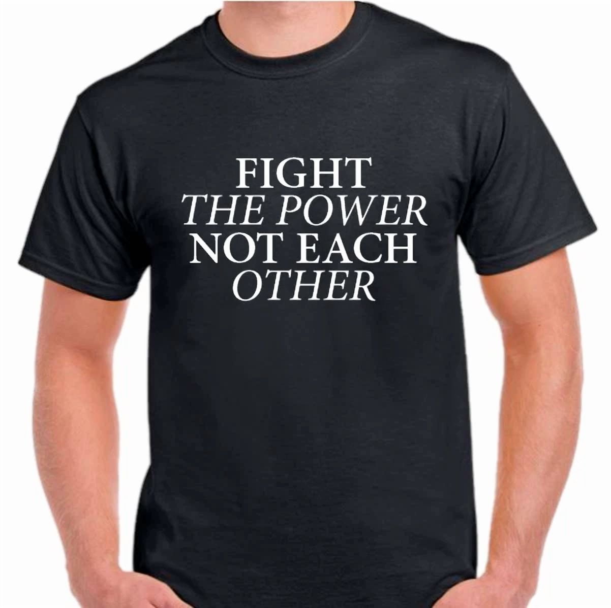 Fight the power, not each other t shirt - Walmart.com
