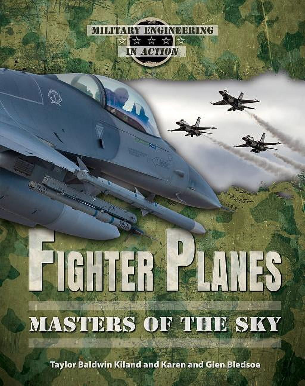 Fighter Planes: Masters of the Sky (Military Engineering in Action ...