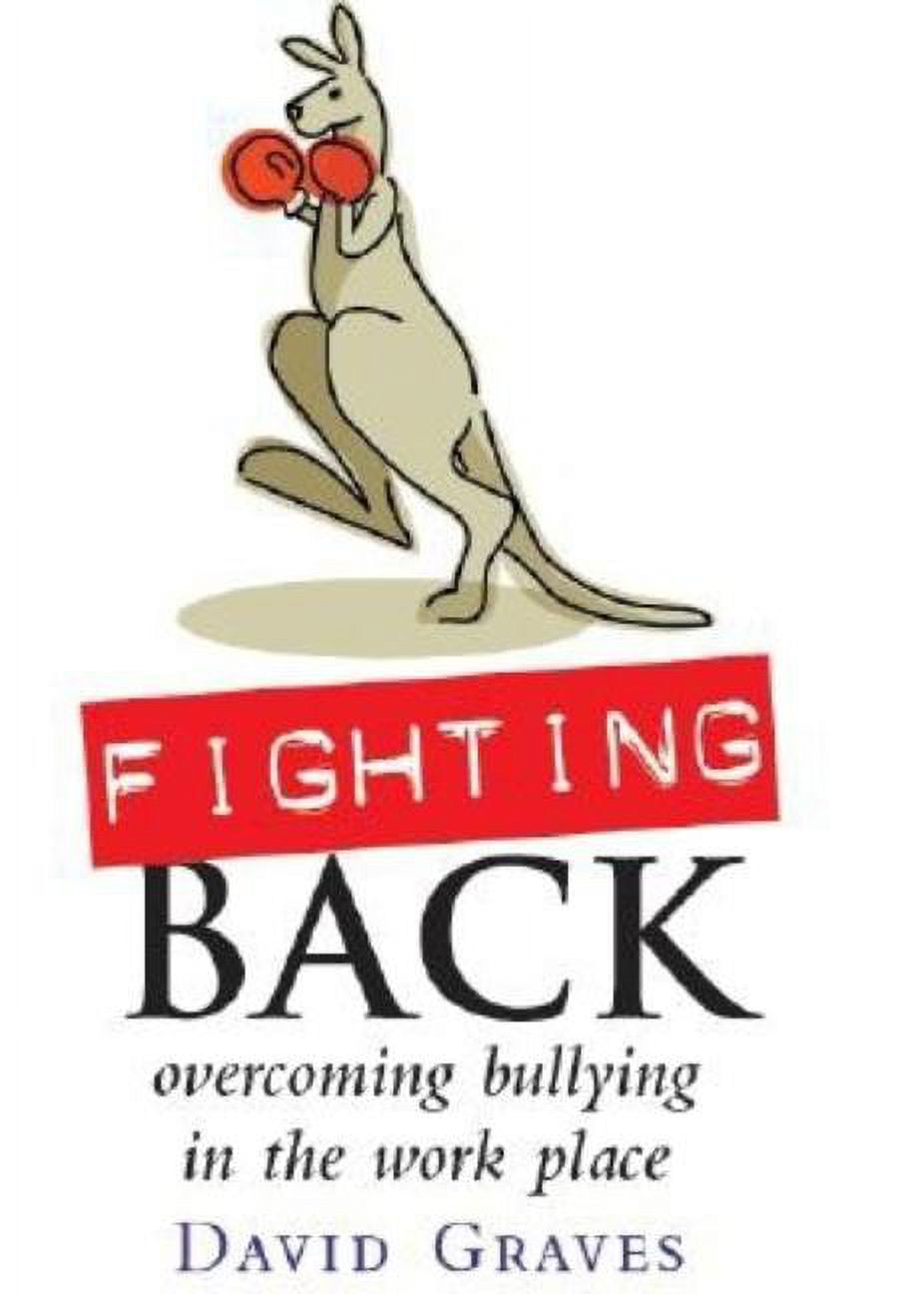 Fighting Back : Overcoming Bullying in the Workplace (Paperback ...