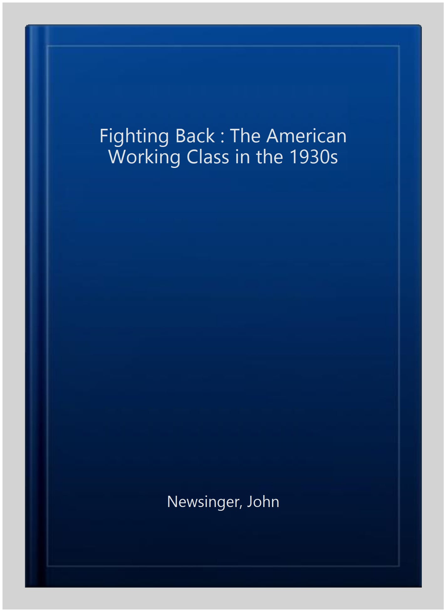 Fighting Back : The American Working Class in the 1930s - Walmart.com