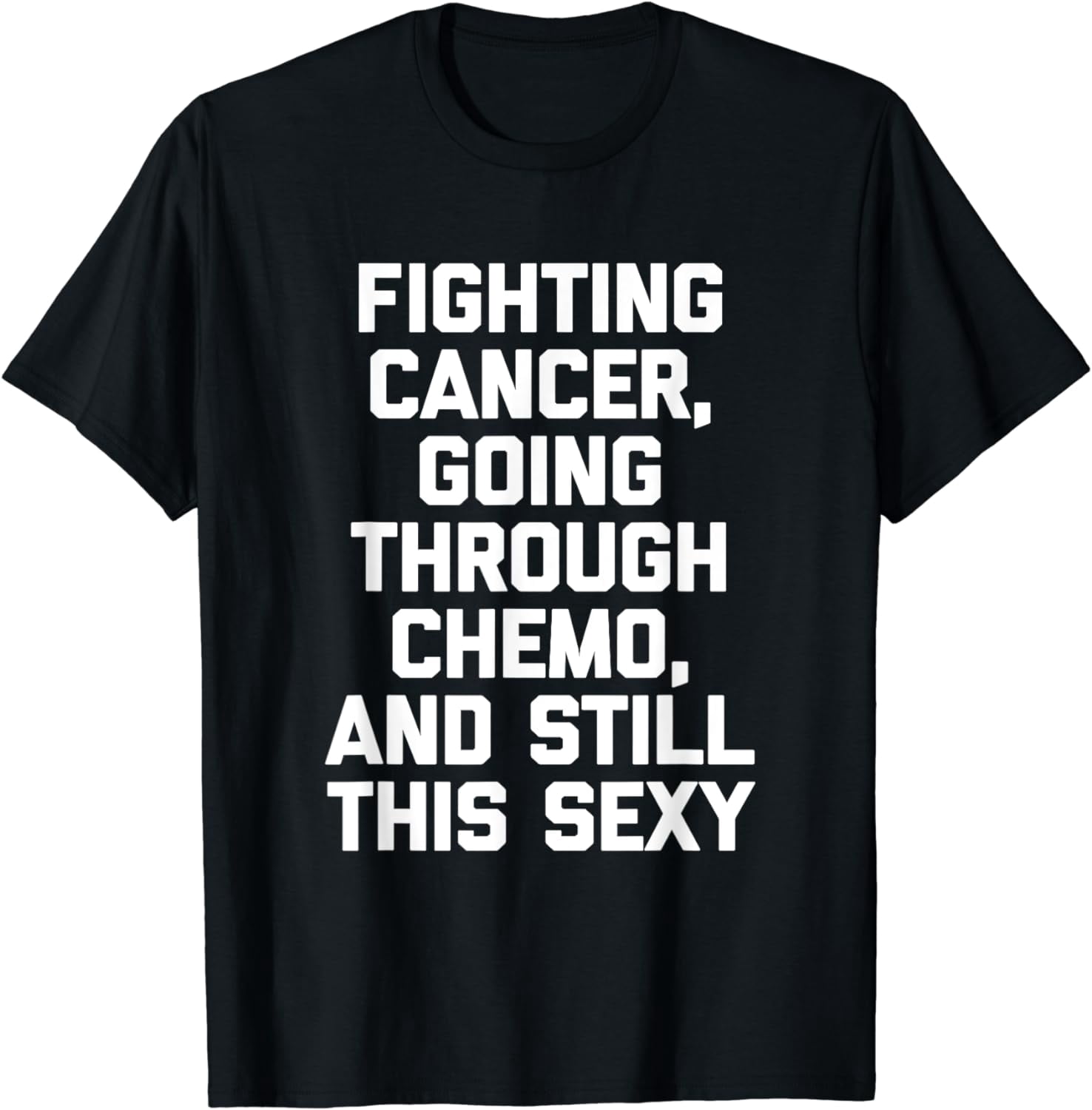 Fighting Cancer & Still This Sexy T-Shirt funny humor Cancer T-Shirt ...