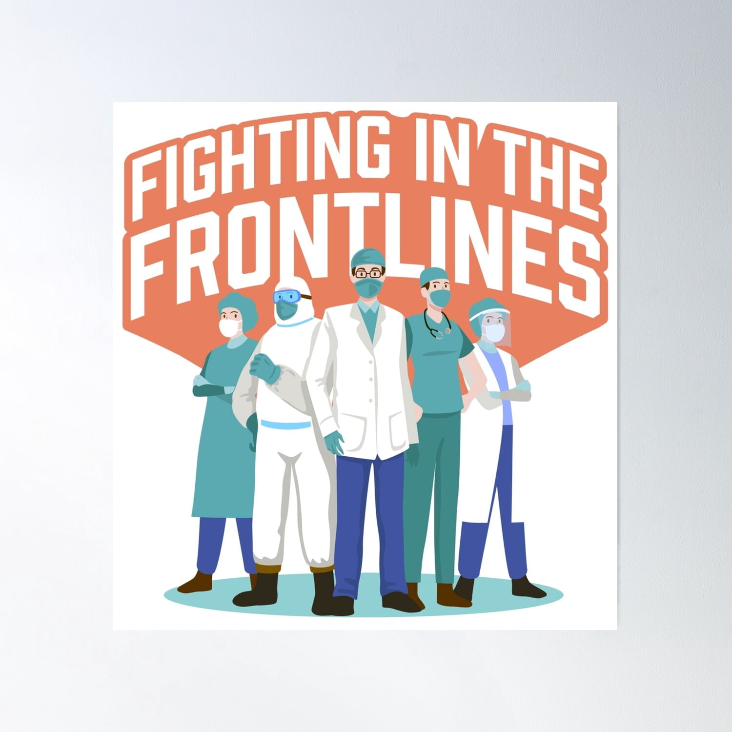 Fighting In The Frontlines Hero Healthcare Workers Poster Wall Art ...