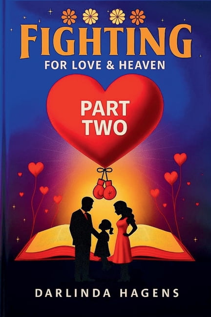 Fighting for Love Fighting for Love and Heaven -- Part Two, Book 3 ...