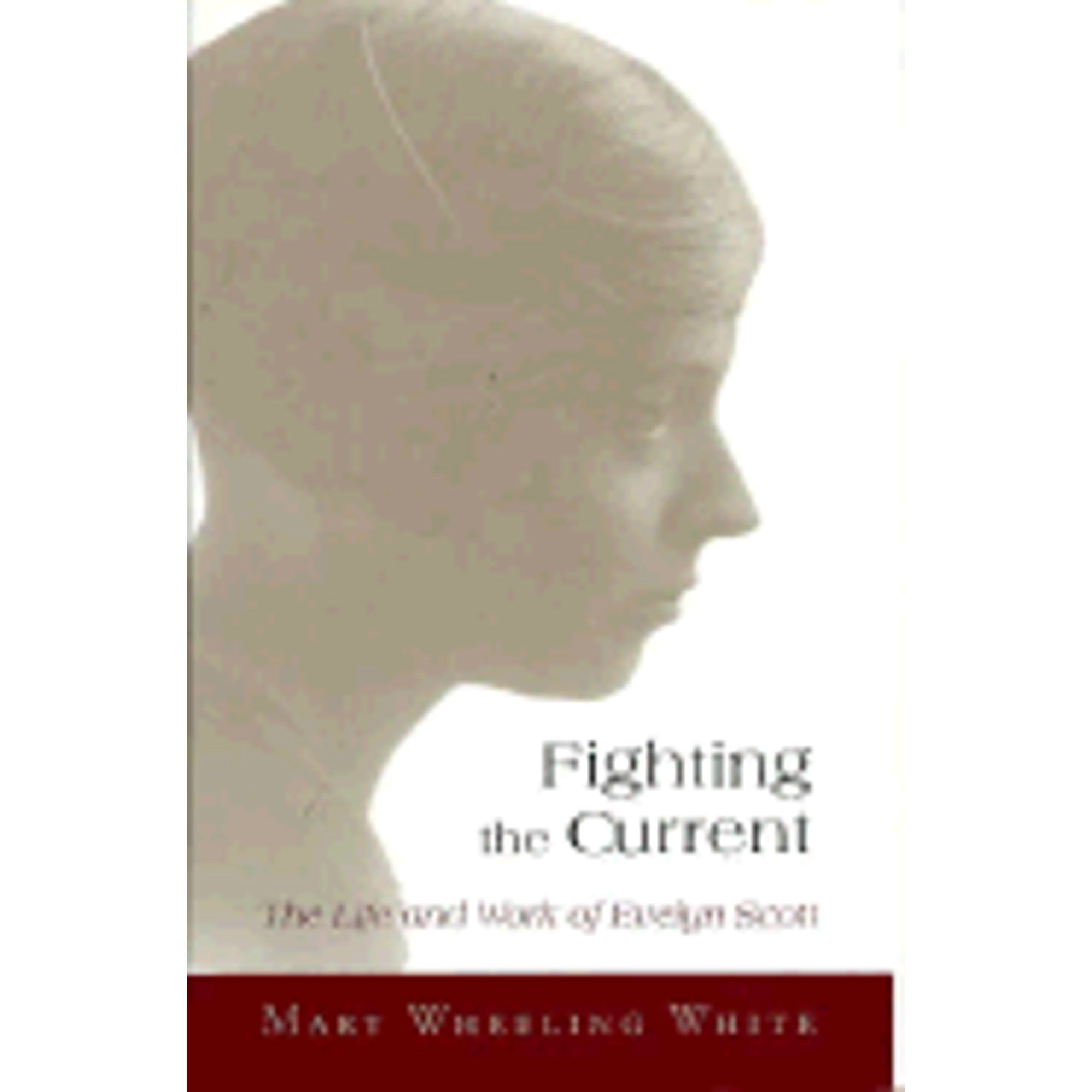 Pre-Owned Fighting the Current: Life and Work of Evelyn Scott (Southern ...