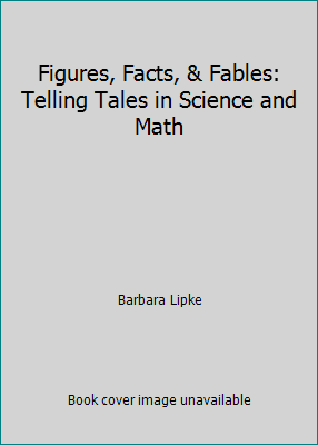 Pre-Owned Figures, Facts, & Fables: Telling Tales in Science and Math ...
