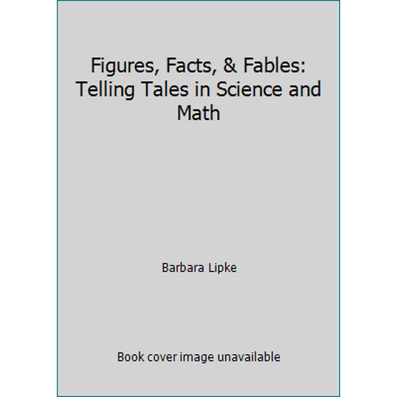 Pre-Owned Figures, Facts, & Fables: Telling Tales in Science and Math ...