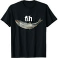 “Fih” Funny Misspelled Fish Meme Simple Humor Sarcastic Joke T-Shirt ...