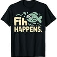 Fih Happens Funny Misspelled Fish Meme, Simple Humor T-Shirt Tee ...