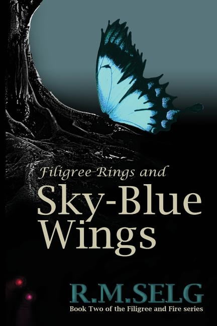 Filigree and Fire: Filigree Rings and Sky-Blue Wings (Paperback ...