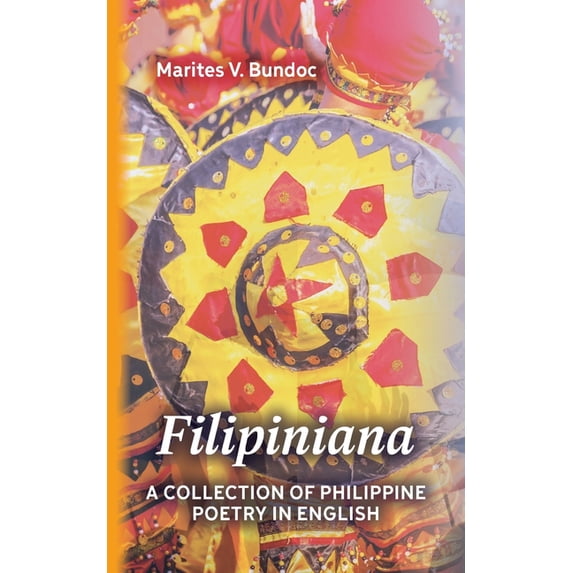 Filipiniana: A Collection of Philippine Poetry in English, (Paperback ...