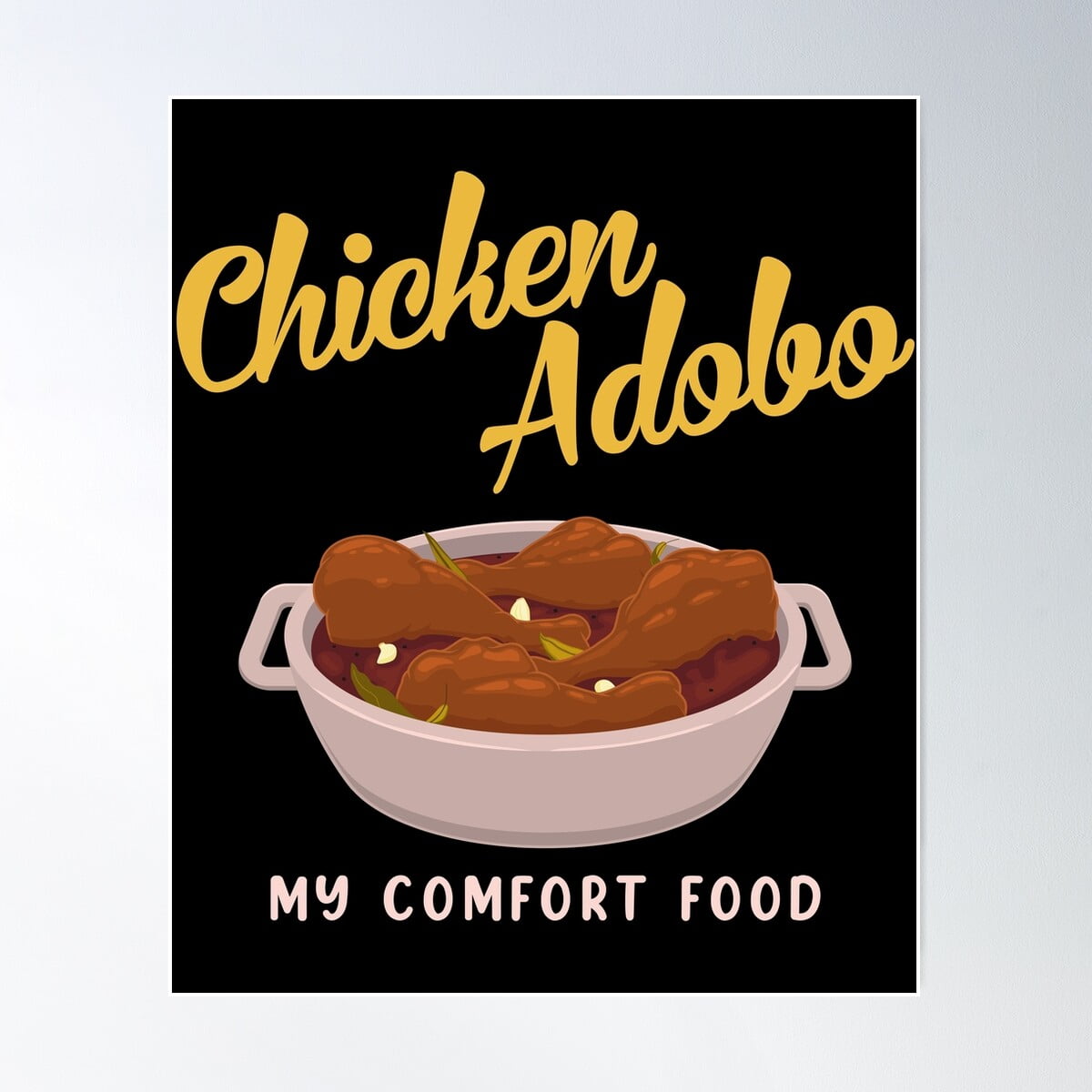 Filipino Cuisine Lover Chicken Adobo My Comfort Food Design Poster Wall ...