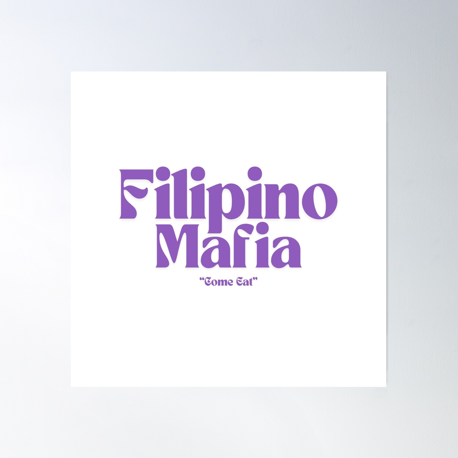 Filipino Mafia | “Come Eat” Design Poster Wall Art, Modern Wall Decor ...