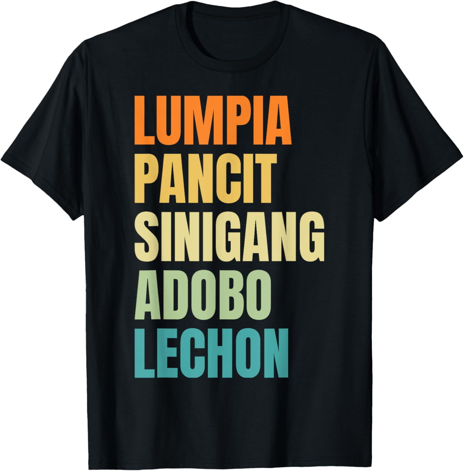 Filipino Philippine Food Lumpia Pancit Sinigang Adobo Lechon T-ShirtMen's and women's gift ...