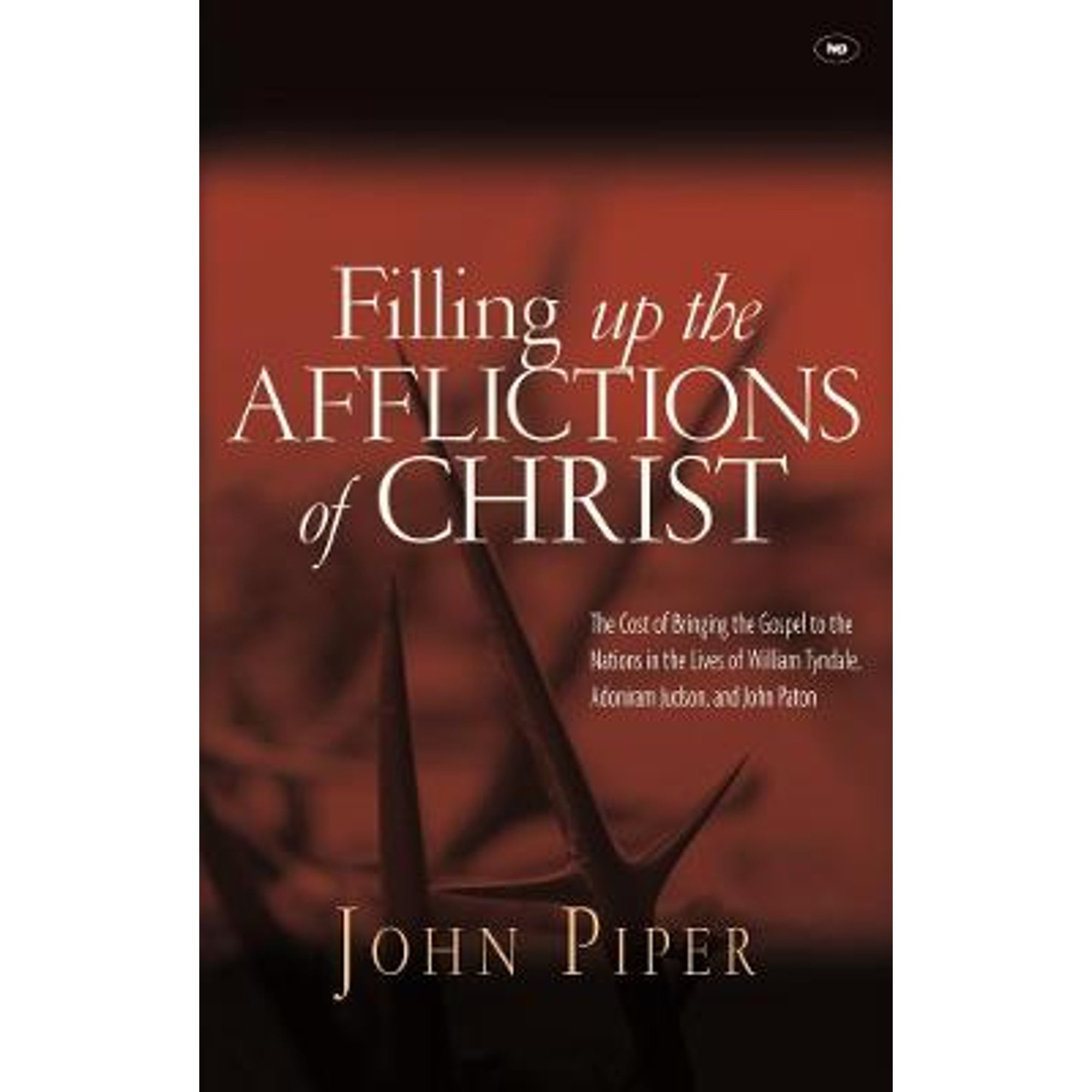 Pre-Owned Filling Up the Afflictions of Christ: The Cost of Bringing ...