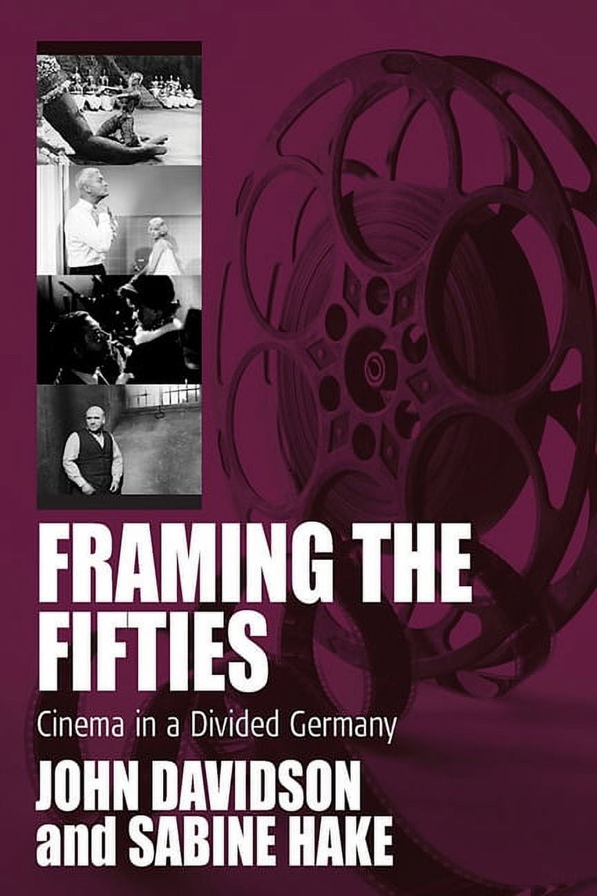 Film Europa Framing the Fifties: Cinema in a Divided Germany, Book 4 ...