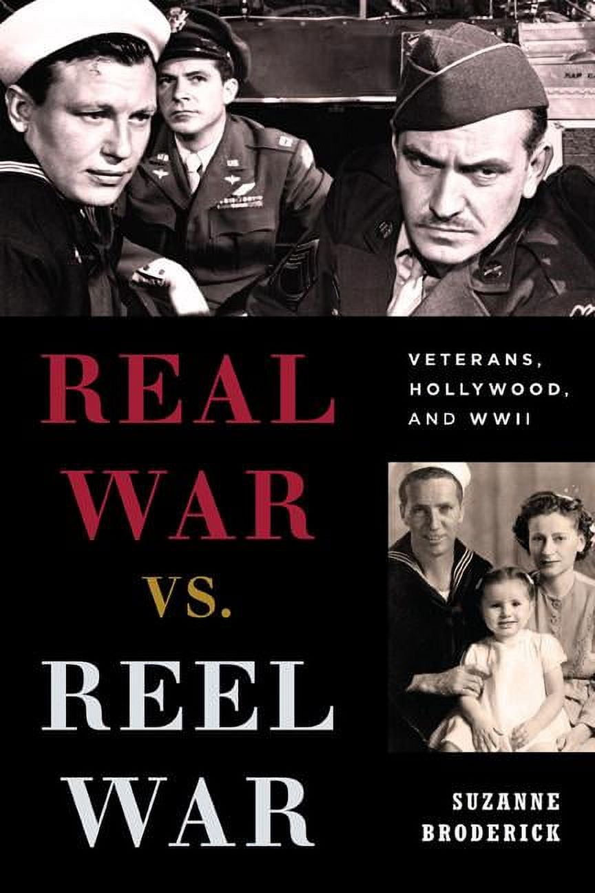 Film and History: Real War vs. Reel War : Veterans, Hollywood, and WWII ...