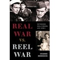 Film and History: Real War vs. Reel War : Veterans, Hollywood, and WWII ...