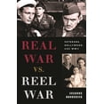 Film and History Real War vs. Reel War: Veterans, Hollywood, and WWII ...