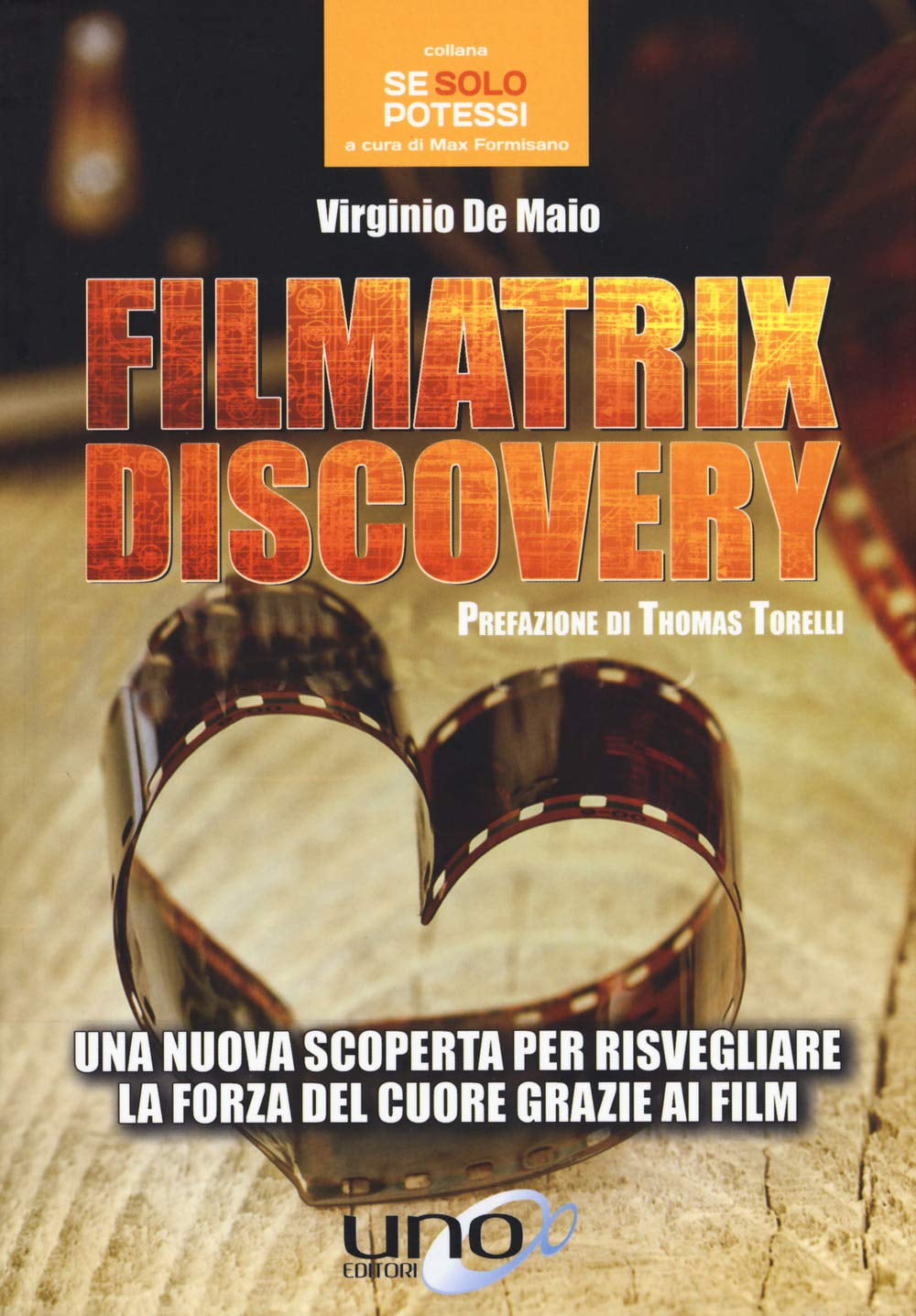 Filmatrix discovery. Una nuova scoperta per risvegliare la forza Virginio De Maio (Paperback ...