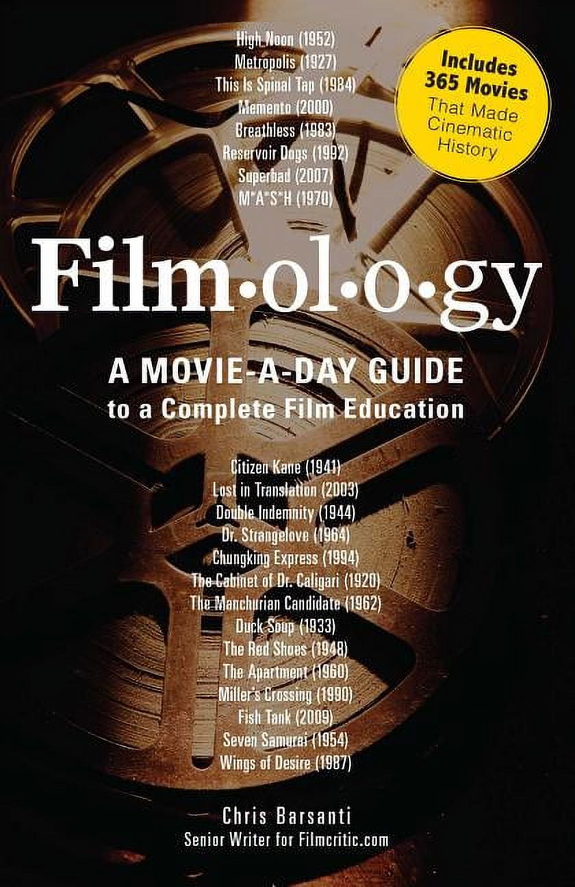 Filmology: A Movie-A-Day Guide to a Complete Film Education, (Paperback ...