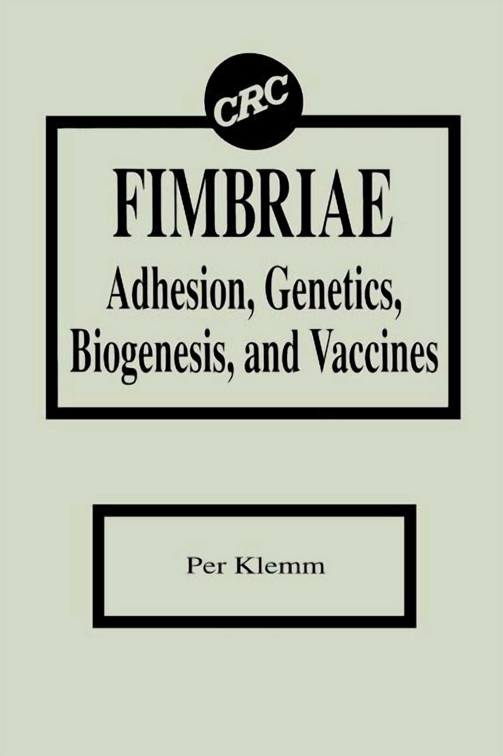 Fimbriae Adhesion, Genetics, Biogenesis, and Vaccines, (Hardcover ...