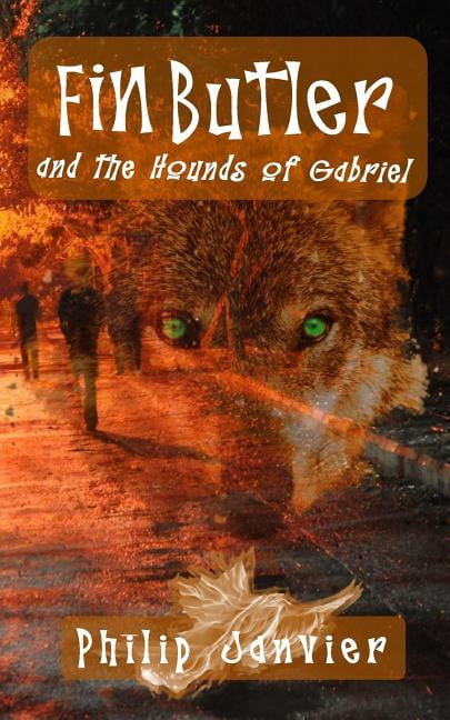 Fin Butler and the Hounds of Gabriel: The Fin Butler Adventures (Volume ...