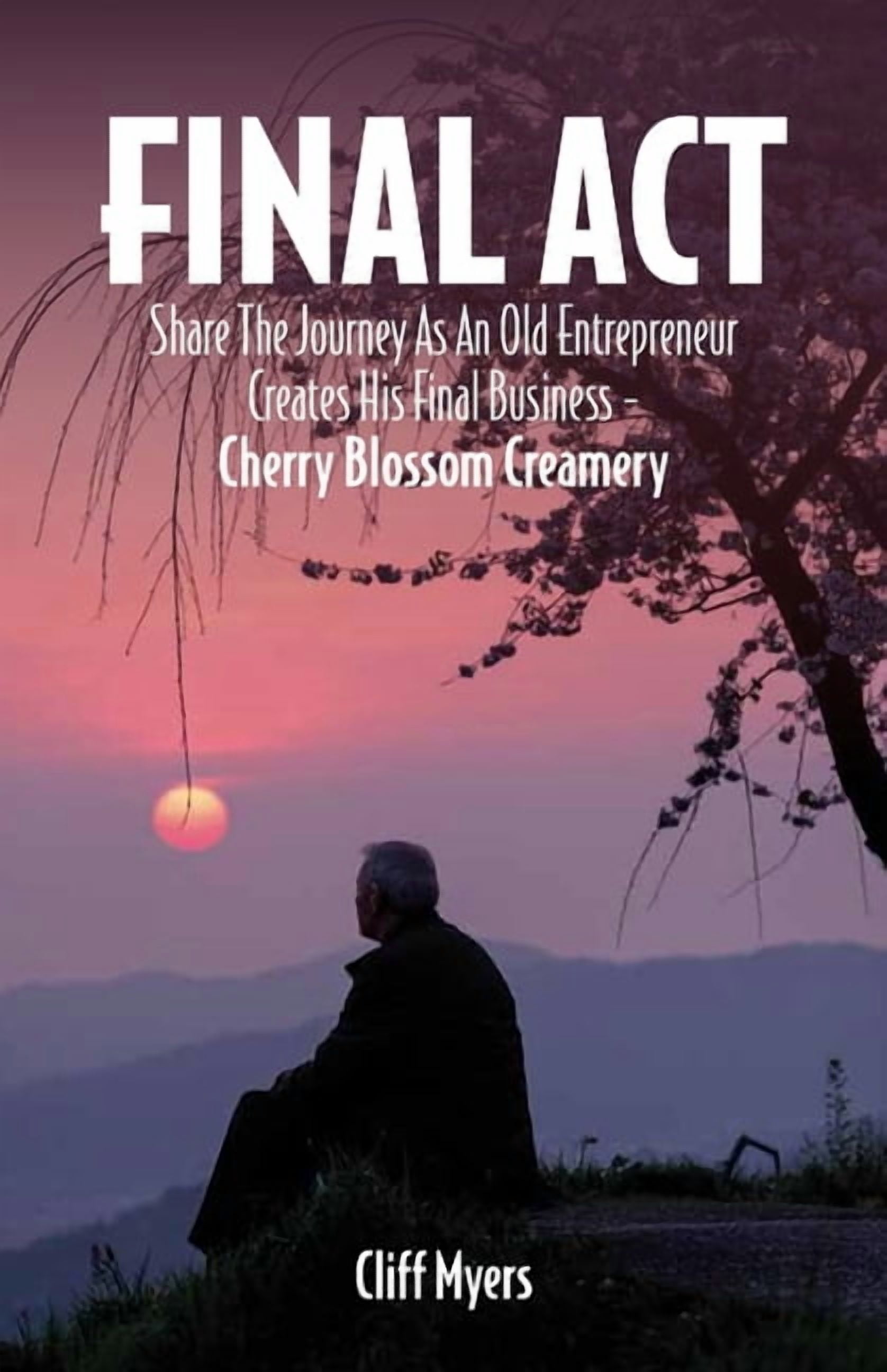 Final Act, Share The Journey As An Old Entrepreneur Creates His Final ...