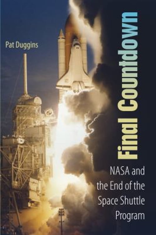 Pre-Owned Final Countdown: NASA and the End of the Space Shuttle ...