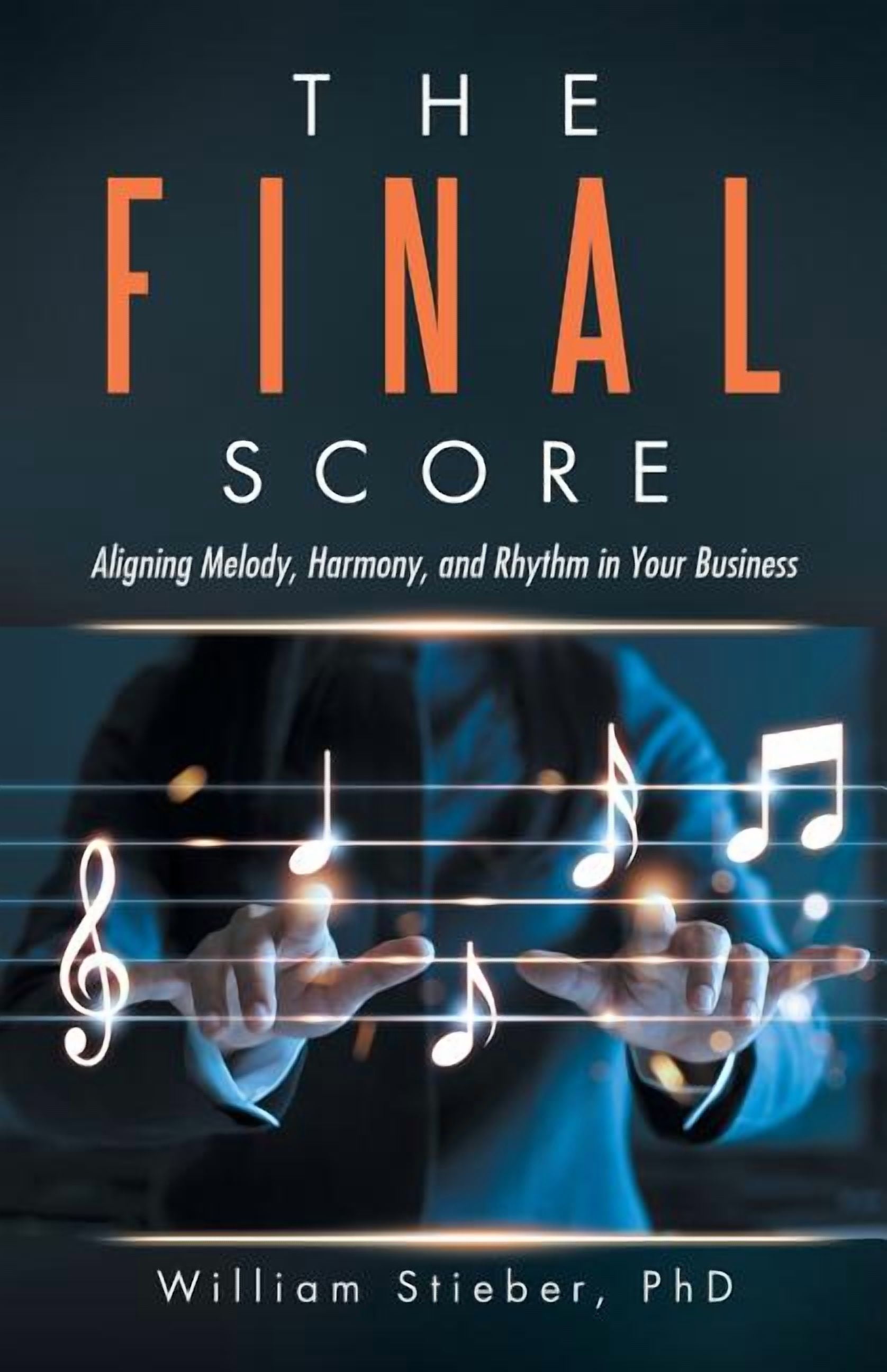 Final Score : Aligning Melody, Harmony, and Rhythm in Your Business ...