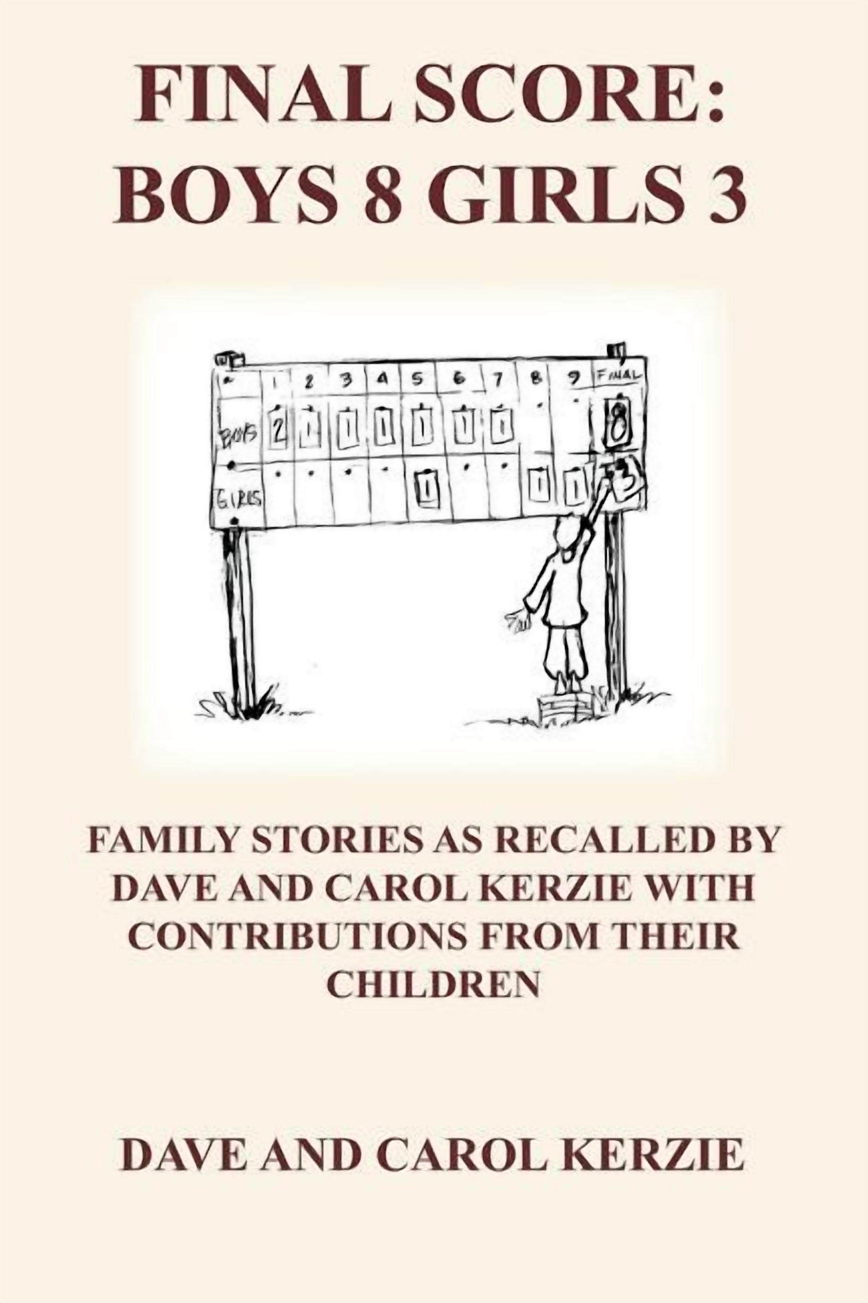 Final Score: Boys 8 Girls 3: Family Stories as Recalled by Dave and ...