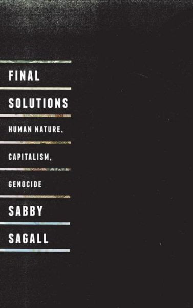 Final Solutions: Human Nature, Capitalism and Genocide (Paperback ...