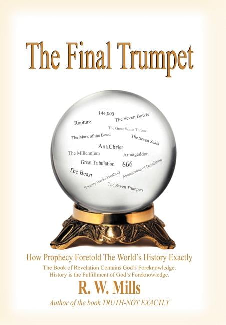 Final Trumpet : How Prophecy Foretold The World's History Exactly ...