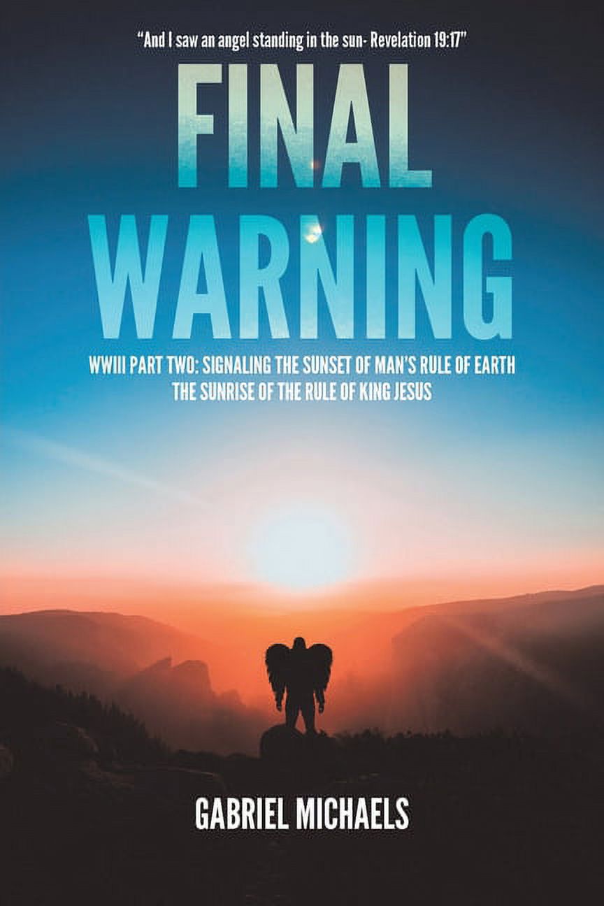 Final Warning: WWIII Part Two: Signaling the Sunset of Man's Rule of ...