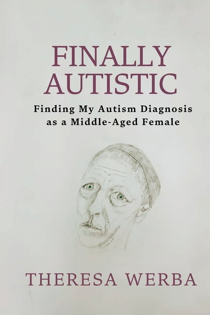 Finally Autistic: Finding My Autism Diagnosis as a Middle-Aged Female ...