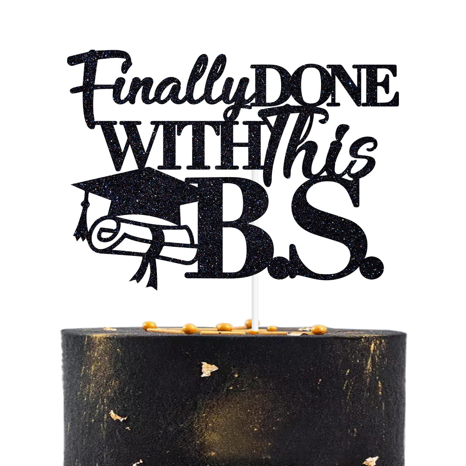 Finally Done With This BS Cake Topper, H2FSDCongrats Grad/Bachelor's ...