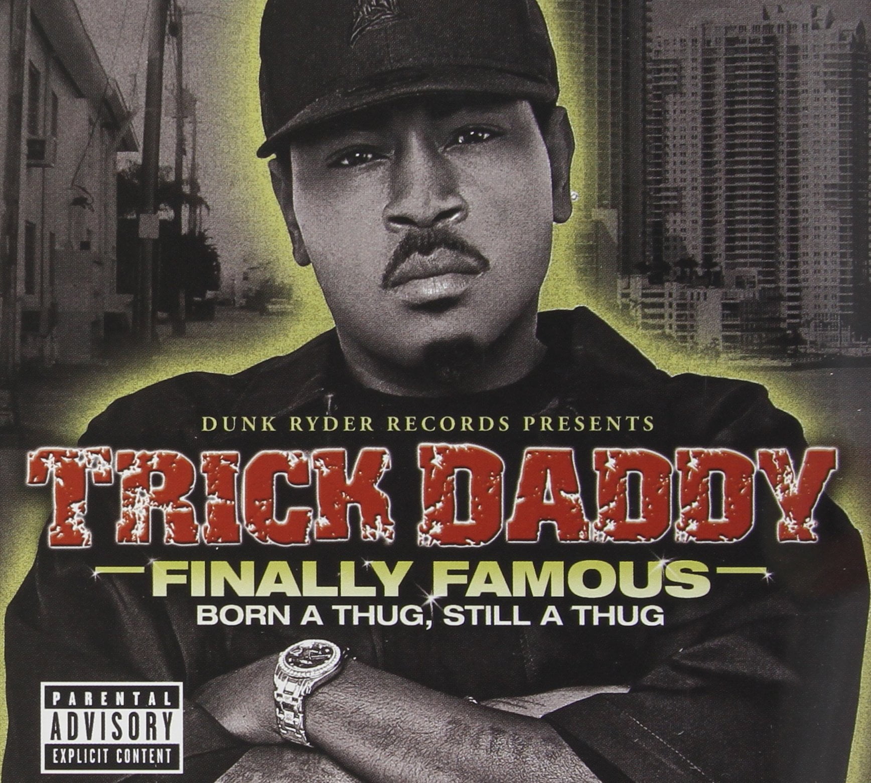 Finally Famous: Born a Thug Still a Thug Trick Daddy (CD) - Walmart.com