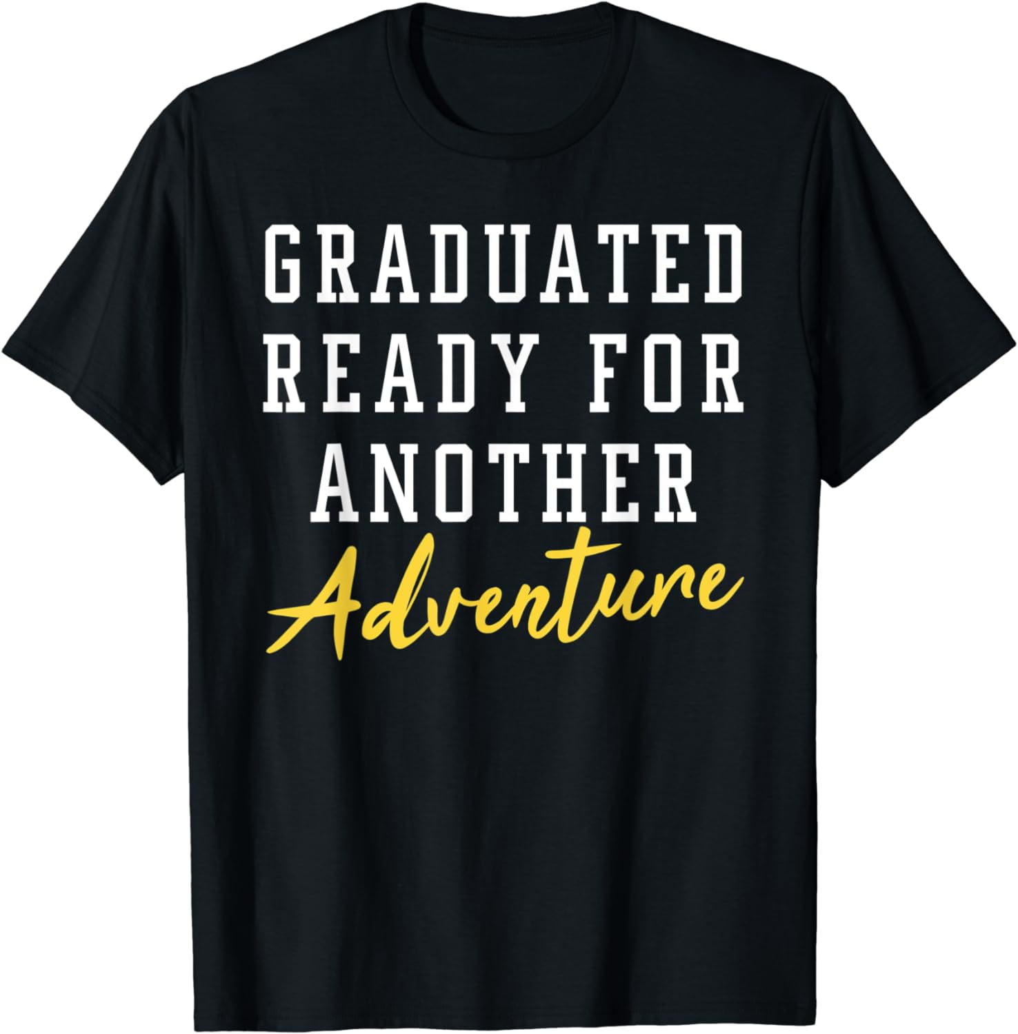 Finally Graduated T-Shirt - Walmart.com