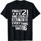 Finally Legally 21St Birthday Graphic Design Unisex S-5XL T-Shirt ...