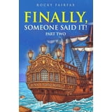 Finally! Someone Said It! Finally! Someone Said It!: Part Two, Book 2 ...