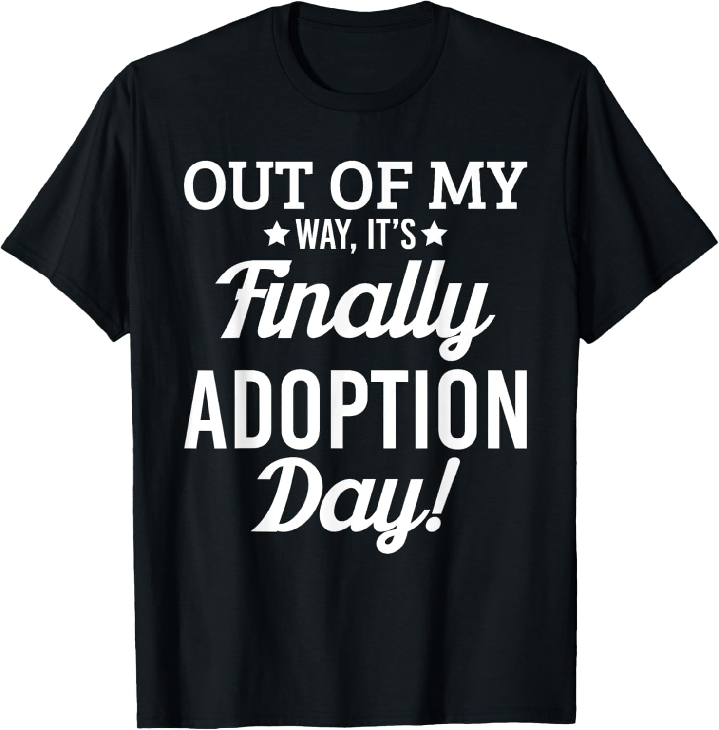Finally its Adoption Day Family Foster Love & T Shirt Design T-Shirt ... Finally its Adoption Day Family Foster Love & T Shirt Design T-Shirt ...