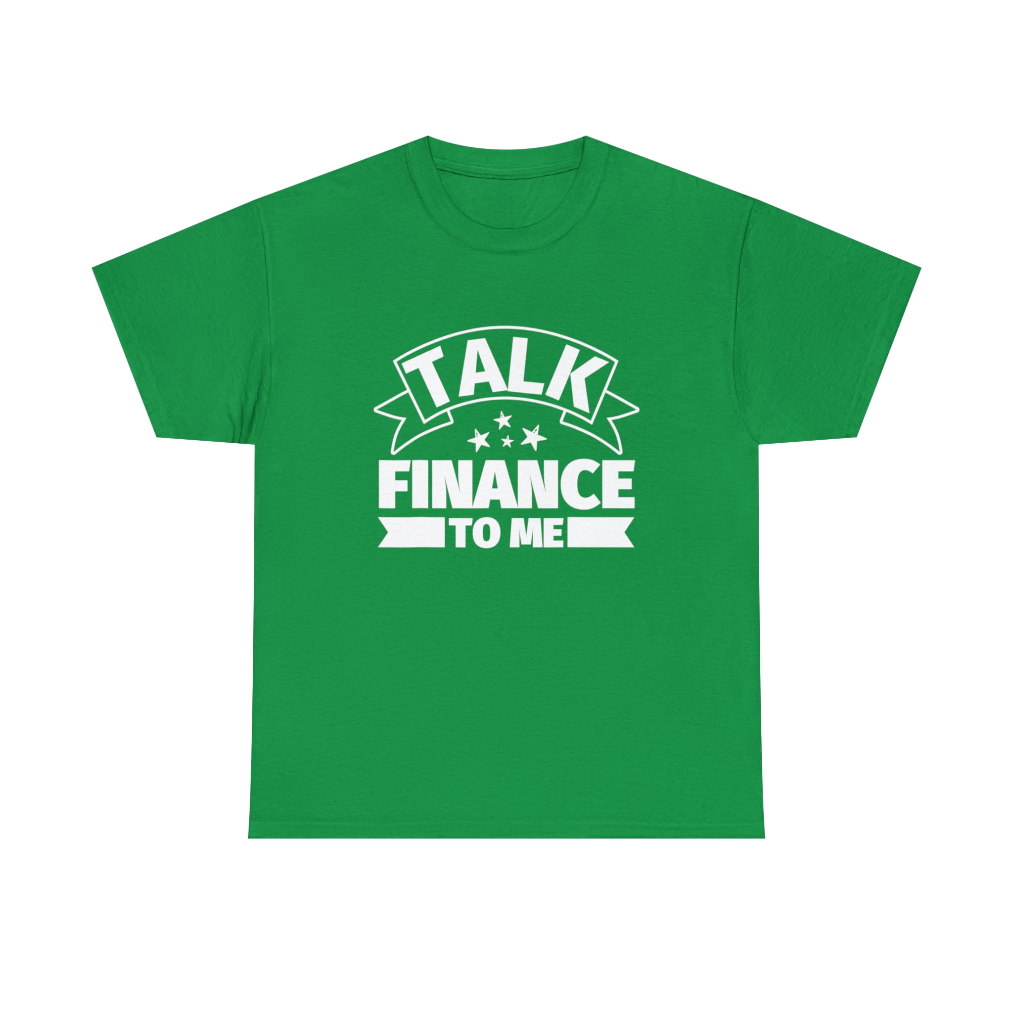 Finance Funny Gifts - Talk Finance To Me T-Shirt - Walmart.com