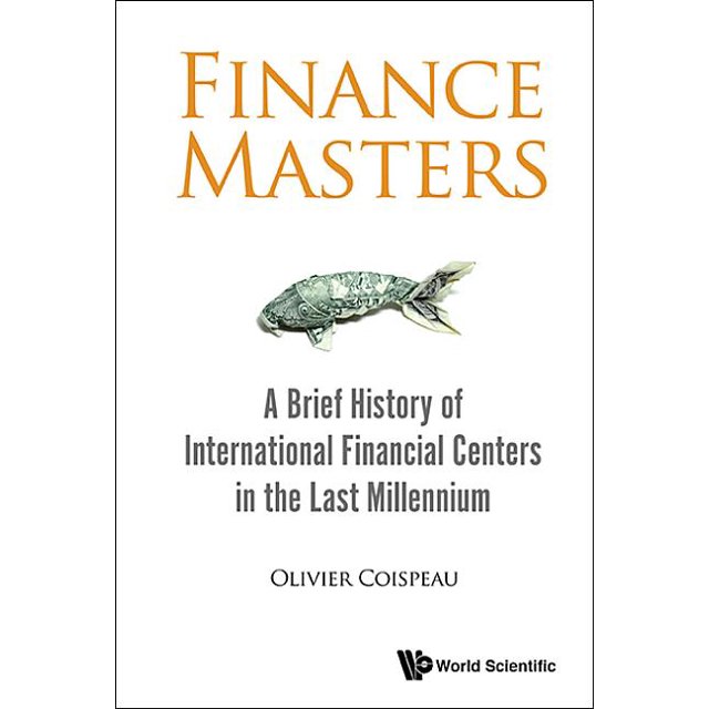 Finance Masters: A Brief History of International Financial Centers in ...