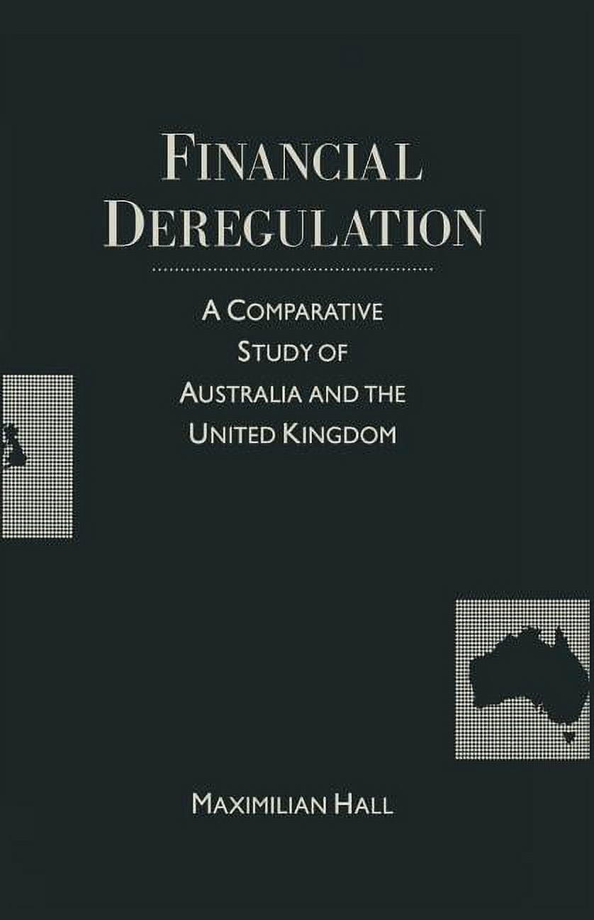 Financial Deregulation: A Comparative Study of Australia and the United ...