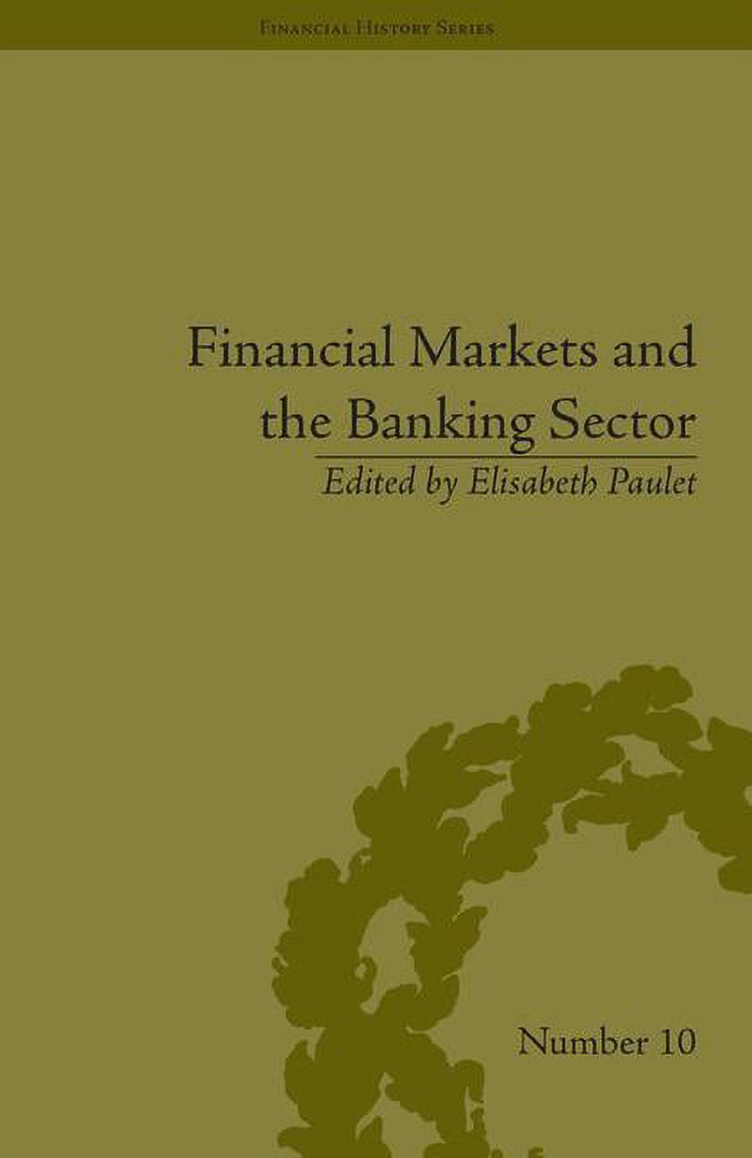 Financial History Financial Markets and the Banking Sector: Roles and ...